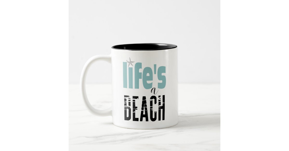 Life's A Beach Coffee Mug | Zazzle