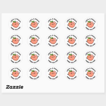 Life's A Peach Then You Pie Funny Fruit Pun Classic Round Sticker | Zazzle