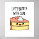 Life's Batter With Cake Funny Cake Pun Poster | Zazzle