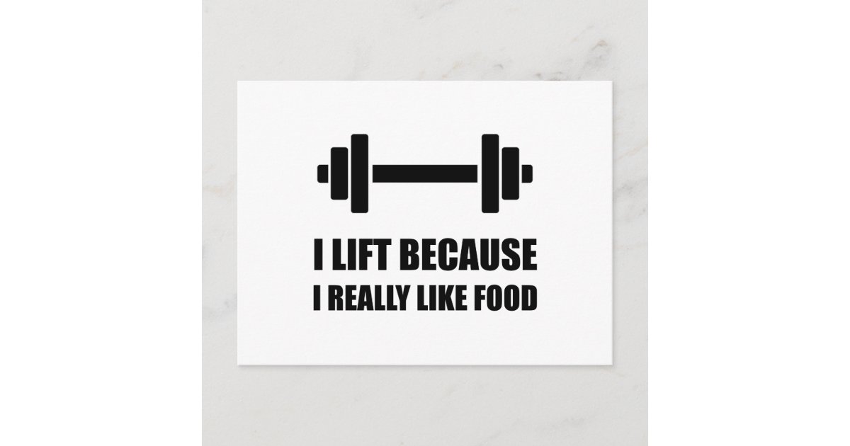 Lift Because Like Food Funny Quote Postcard | Zazzle