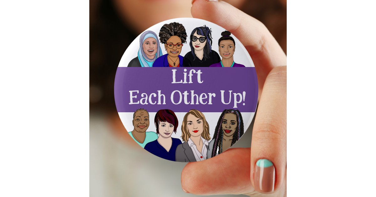 Lift Each Other Up | Women's Day Pins | Zazzle