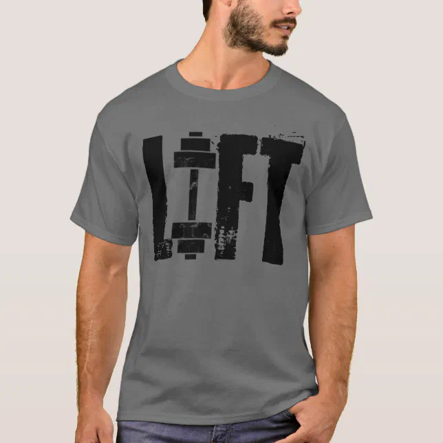 LIFT FITNESS GYM AND WORKOUT T-Shirt | Zazzle