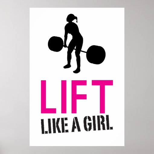 Lift Like A Girl - Weight Lifting Inspiration Poster | Zazzle