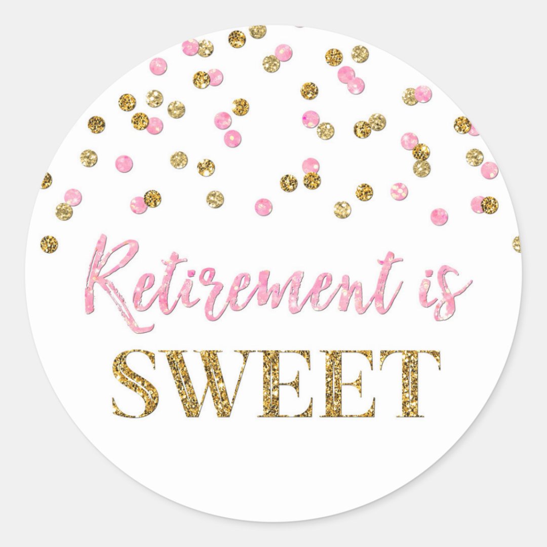 Light Pink Gold Confetti Retirement is Sweet Classic Round Sticker | Zazzle
