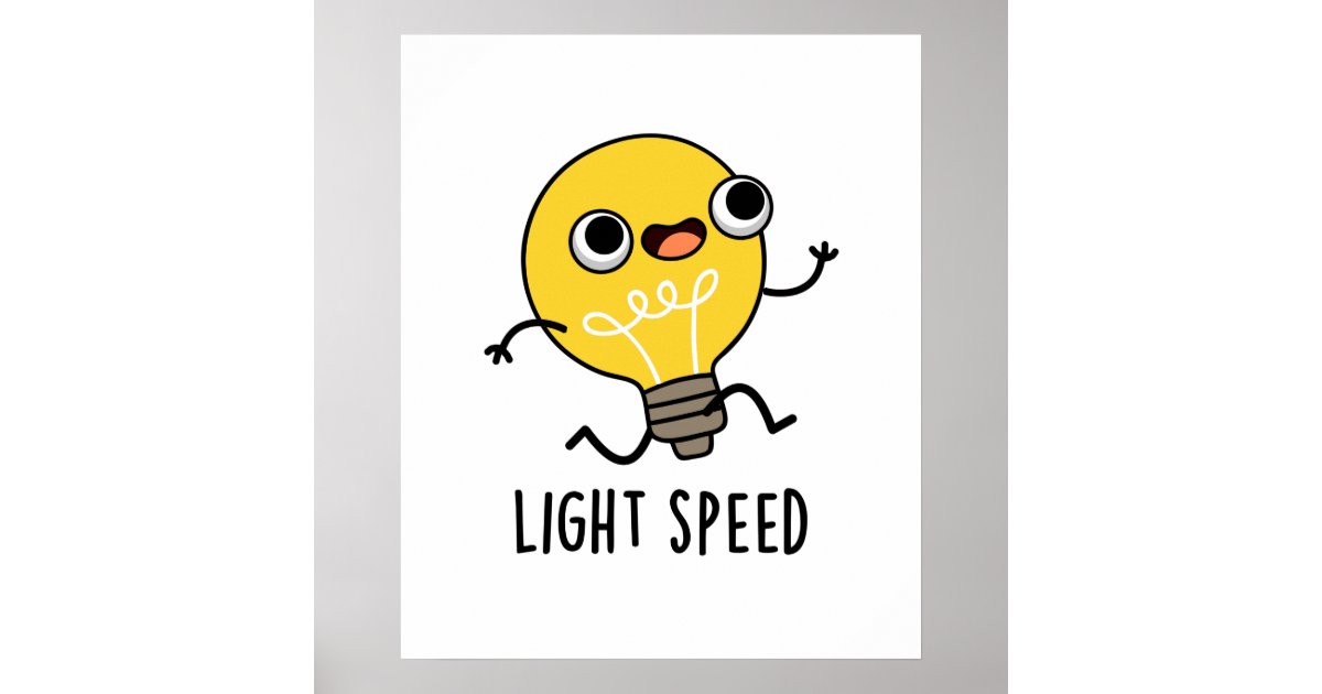 Light Speed Funny Running Bulb Pun Poster | Zazzle