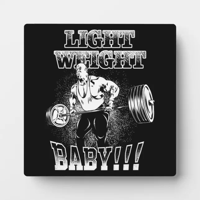Light Weight Baby - Gym Workout Bodybuilding Plaque | Zazzle