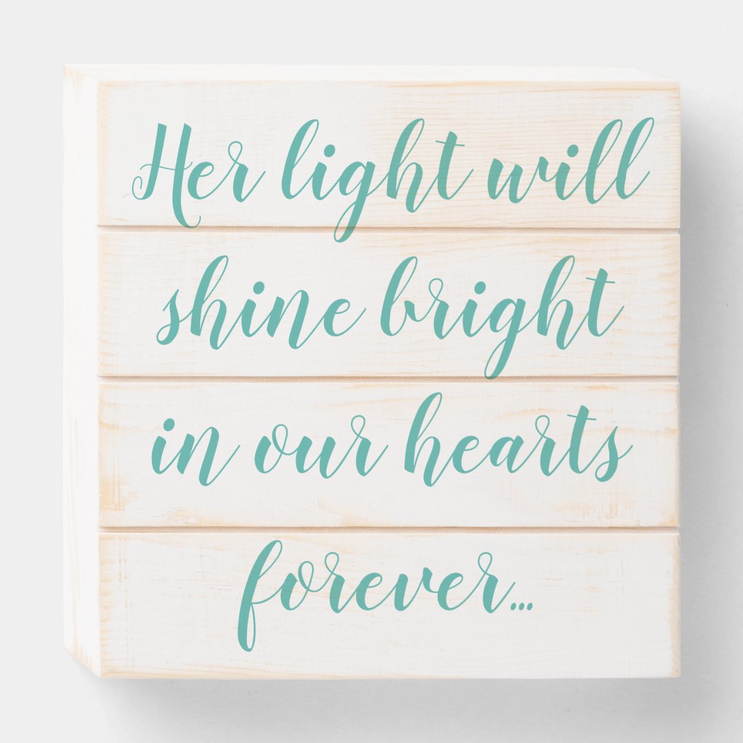 Light will Shine Bright in Our Hearts Memorial Wooden Box Sign | Zazzle
