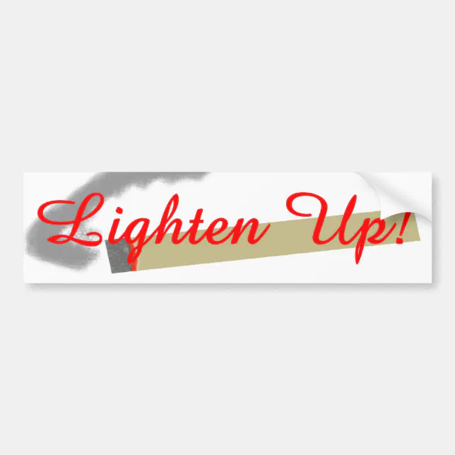 Lighten Up! Bumper Sticker | Zazzle