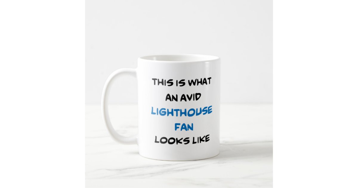 lighthouse fan, avid coffee mug | Zazzle
