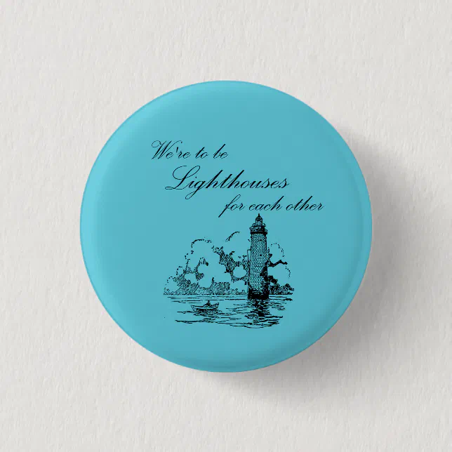 Lighthouses For Each Other OFMD Button | Zazzle