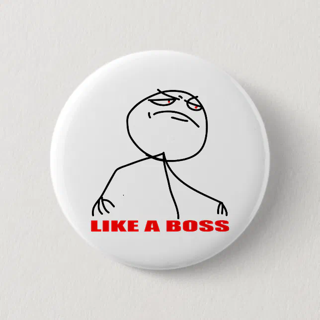 Like a boss meme face button | Zazzle
