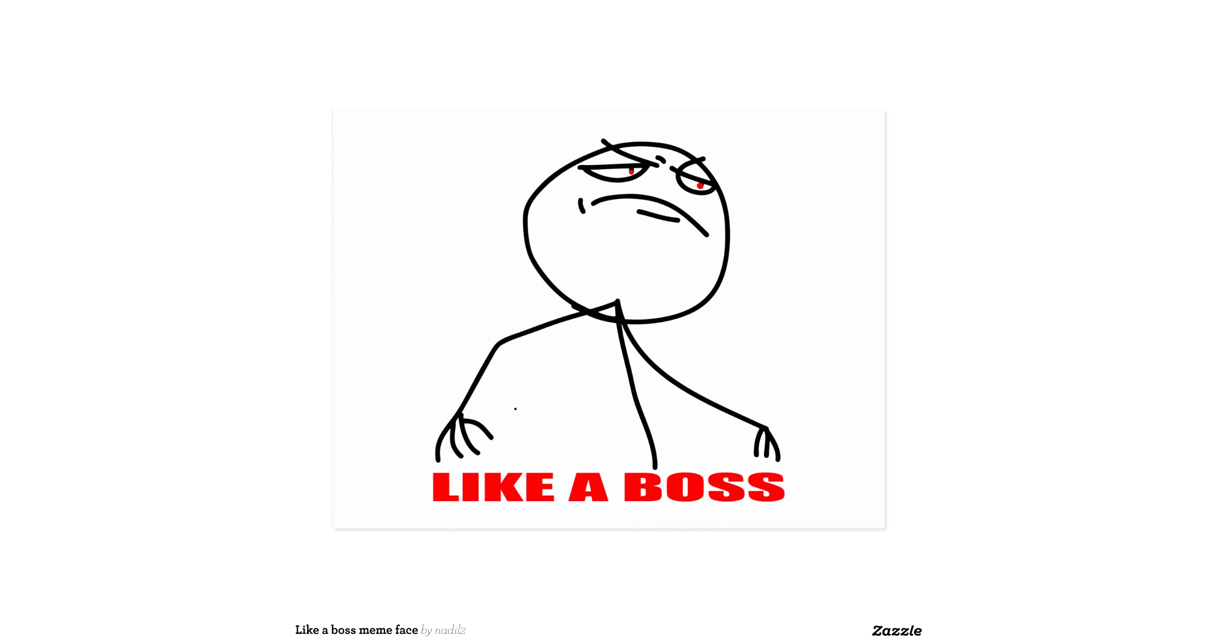 like_a_boss_meme_face_postcard-rfb129276f29742e2acb90d3efe2b9298_vgbaq ...