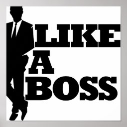 Like a Boss Poster | Zazzle