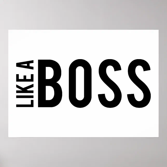 LIKE a BOSS Poster | Zazzle