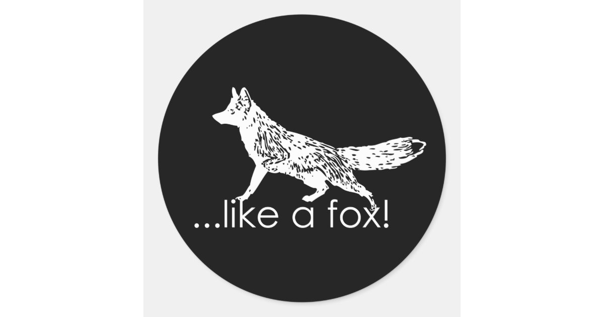 …like a fox! Stickers | Zazzle