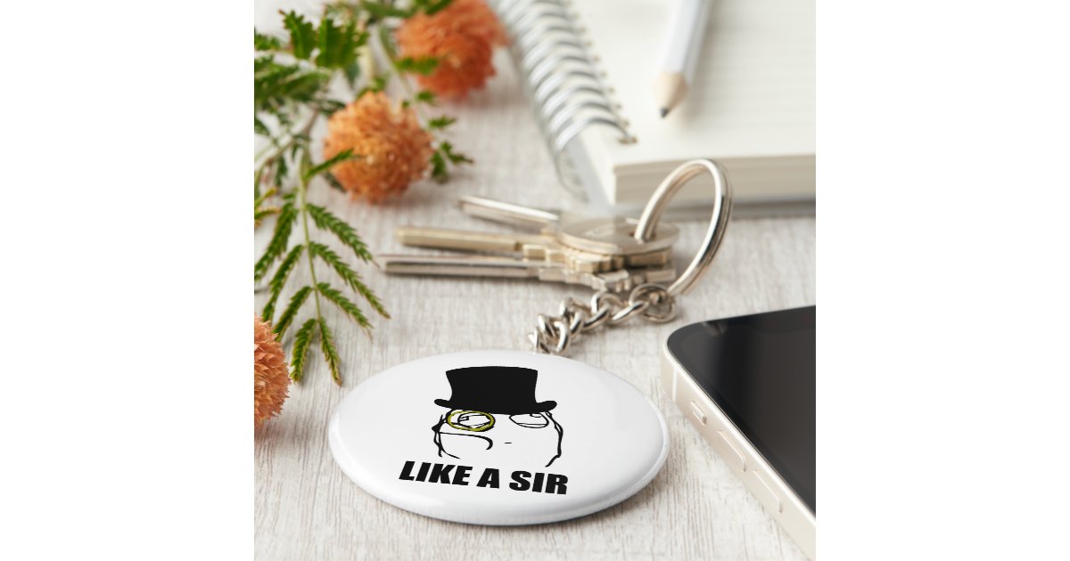 Like a Sir Monocle Rage Face Meme Keychain | Zazzle