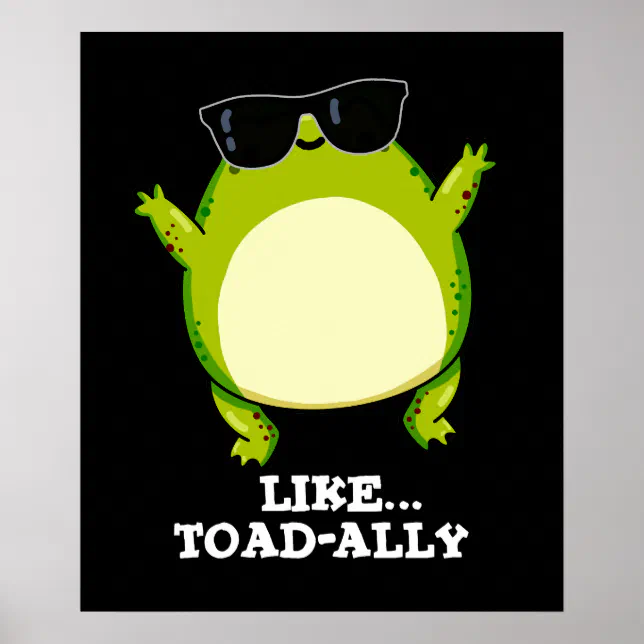 Like Toad-ally Funny Toad Pun Dark BG Poster | Zazzle