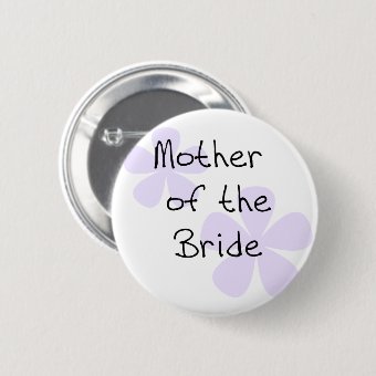 Lilac Flowers Mother of Bride Pinback Button | Zazzle