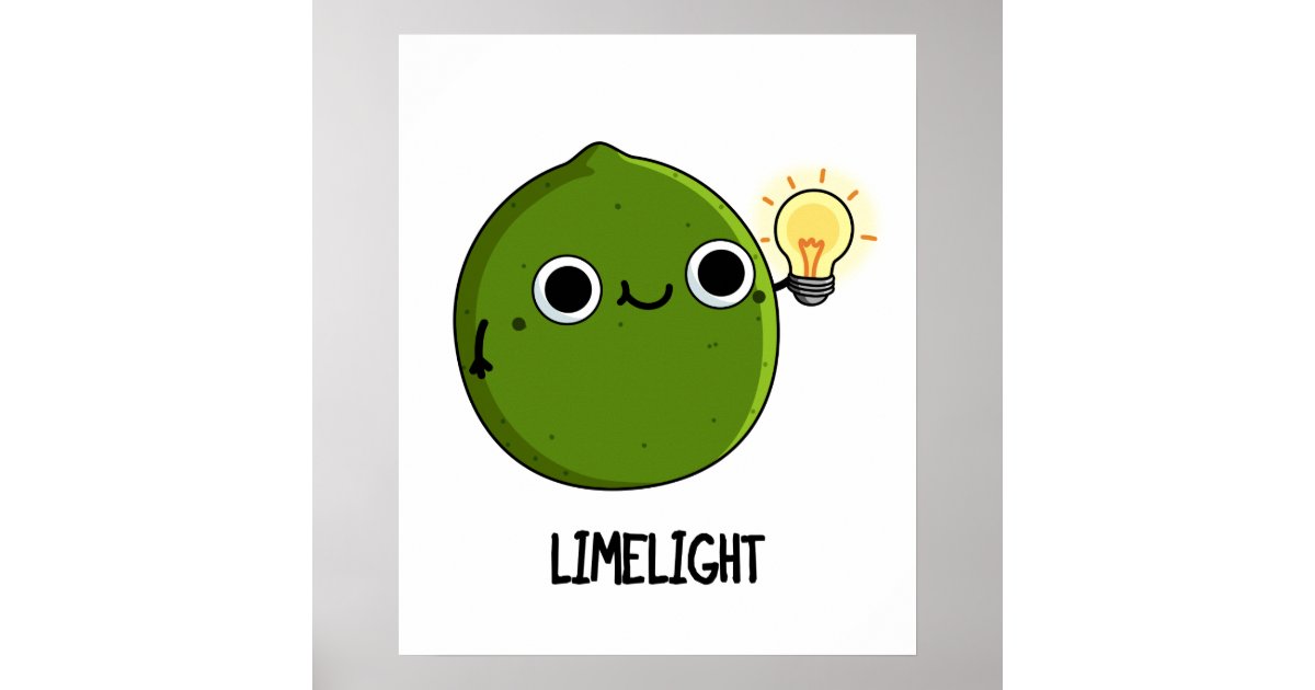 Lime-light Funny Fruit Lime Pun Poster | Zazzle