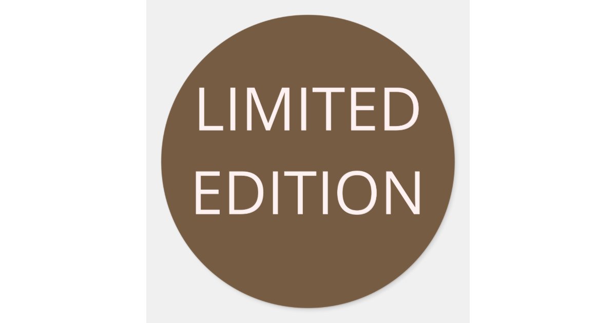 limited edition classic round sticker | Zazzle