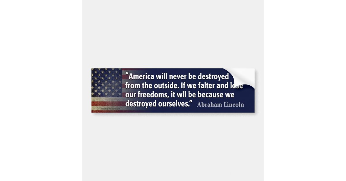 Lincoln Quote: Freedom destroyed Bumper Sticker | Zazzle