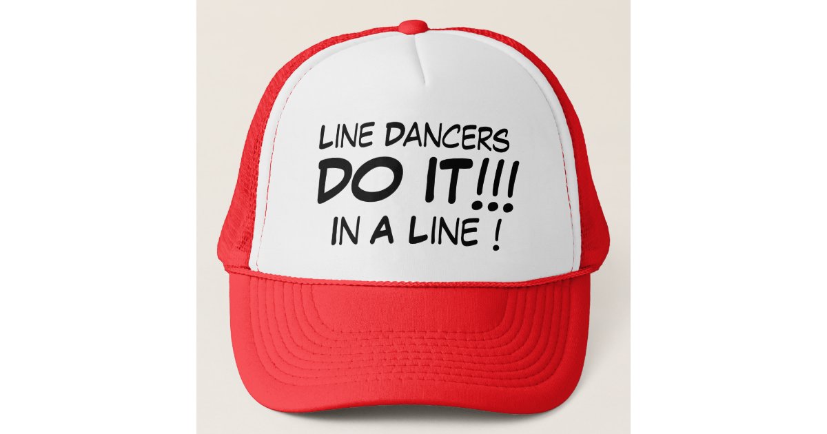 Line Dancers Do It In A Line! Trucker Hat | Zazzle
