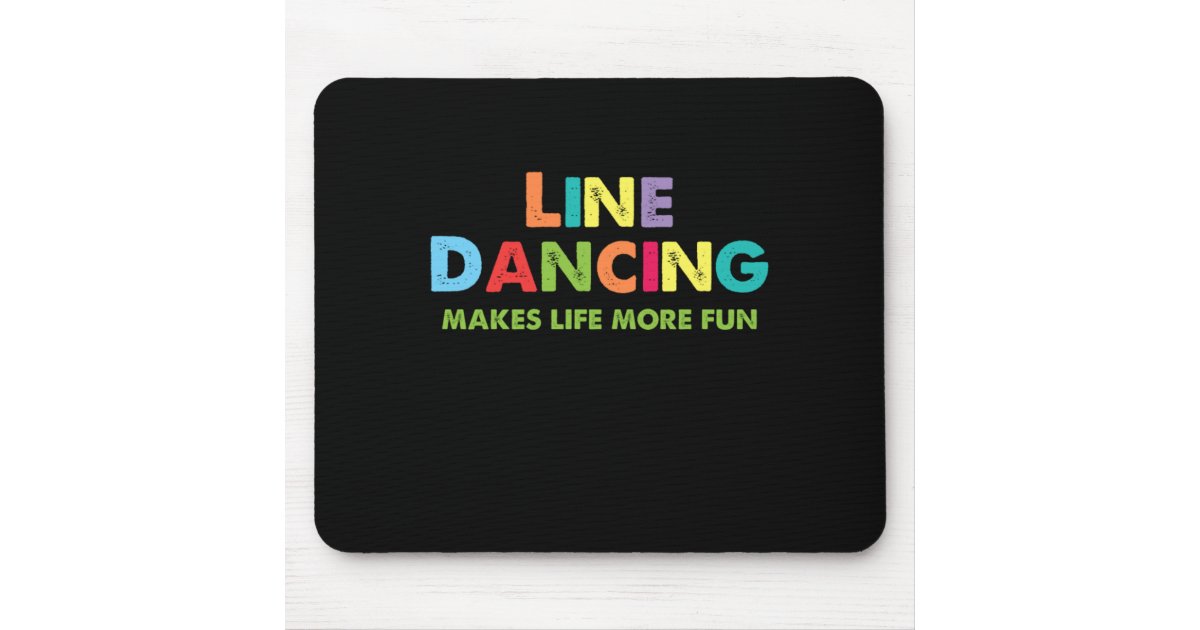 Line Dancing Makes Life More Fun Country Dance Gif Mouse Pad | Zazzle
