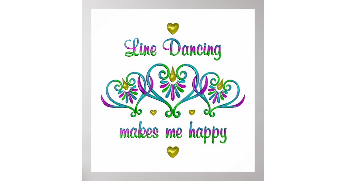 Line Dancing Makes Me Happy Poster | Zazzle