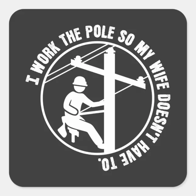 Lineman Work The Pole Square Sticker | Zazzle