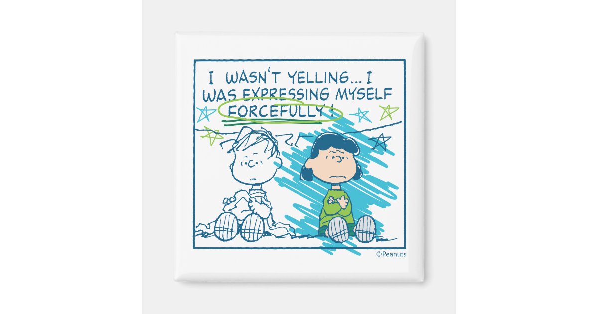 Linus & Lucy "I Wasn't Yelling…" Magnet | Zazzle