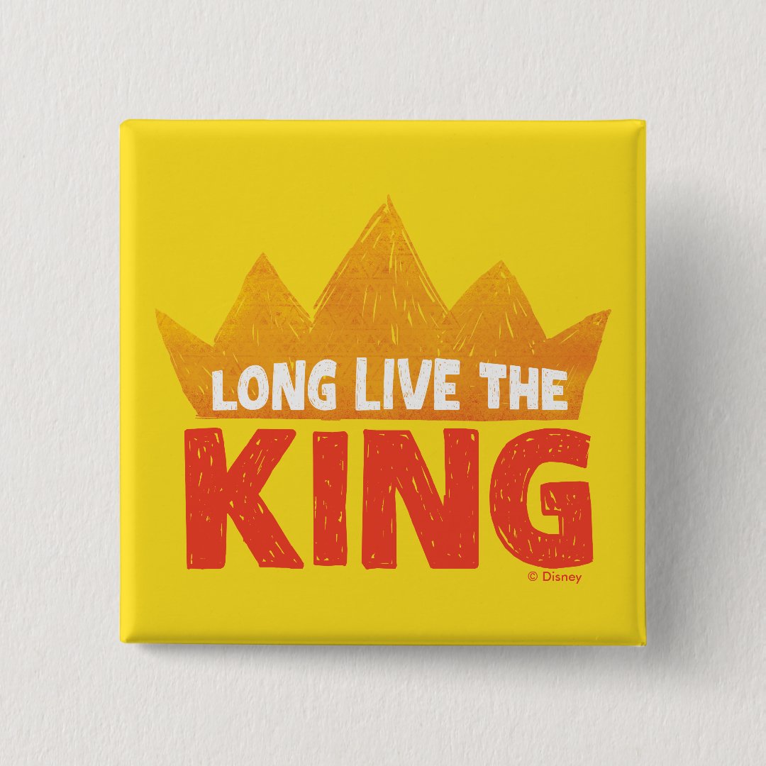 Lion King | Long Live The King Button | Zazzle