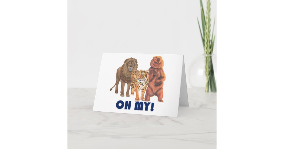 Lions and Tigers and Bears Oh My! Card | Zazzle