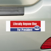 Literally Anyone Else 2020 Bumper Sticker | Zazzle