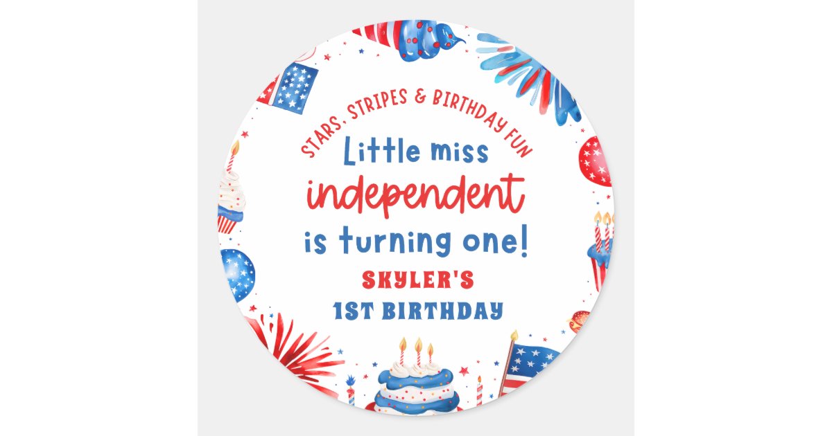 Little Miss Independent 4th of July 1st Birthday Classic Round Sticker ...