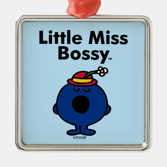 Little Miss | Little Miss Bossy is So Bossy Metal Ornament | Zazzle
