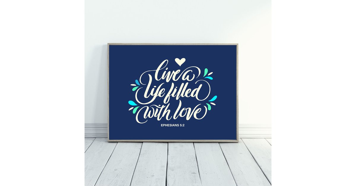 Live a Life Filled With Love Poster | Zazzle