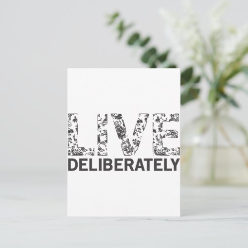 Live Deliberately Postcard | Zazzle