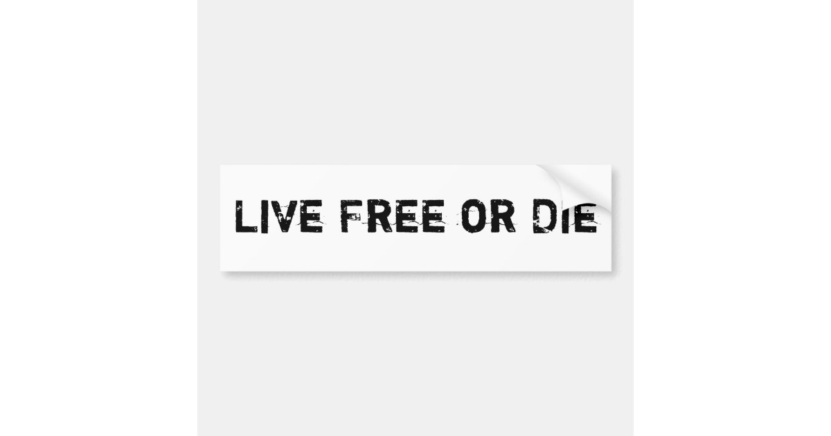 Live Free or Die Bumper Sticker | Zazzle