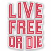 Live Free or Die New Hampshire State Motto Sticker | Zazzle