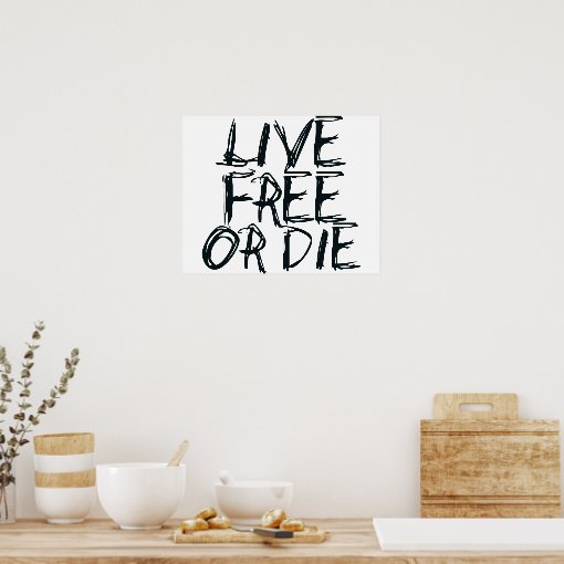 Live free or Die Poster | Zazzle
