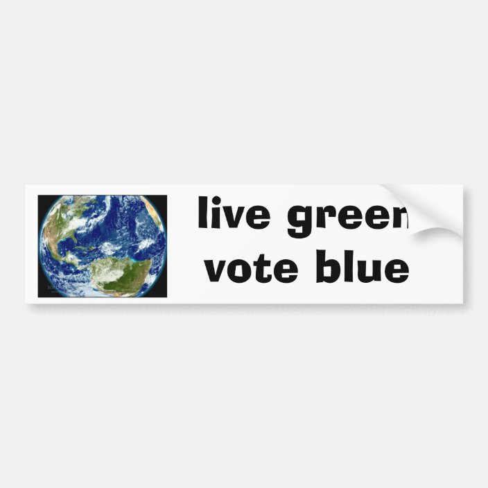 "live green, vote blue" bumper sticker | Zazzle.com