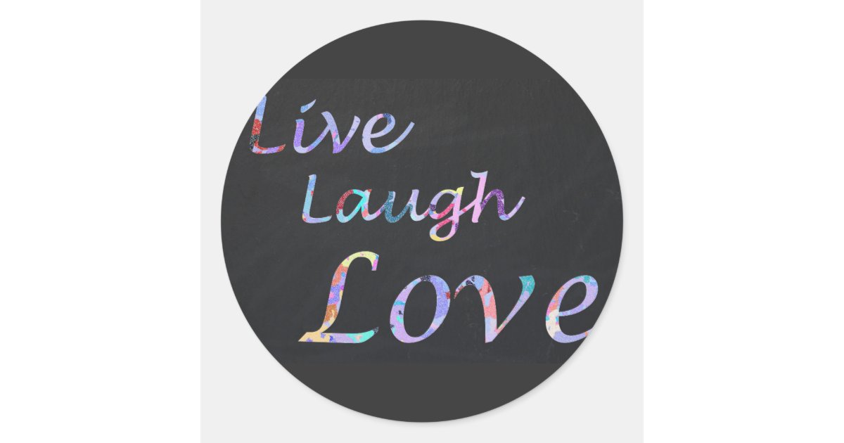 Live Laugh Love Classic Round Sticker | Zazzle