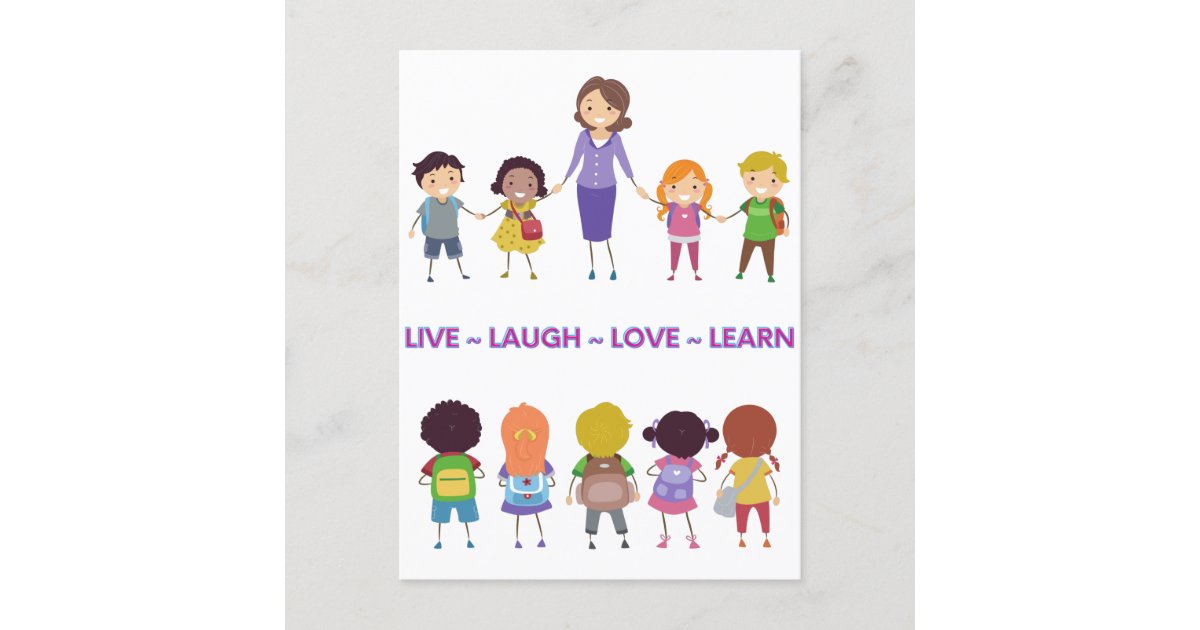 Live ~ Laugh ~ Love ~ Learn School Teacher Postcard | Zazzle