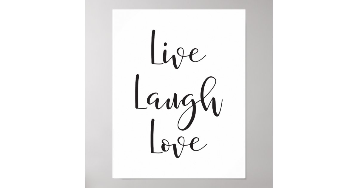 Live Laugh Love, Motivational, Inspirational Print | Zazzle