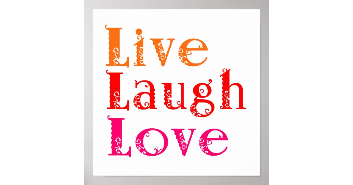 Live Laugh Love Poster | Zazzle