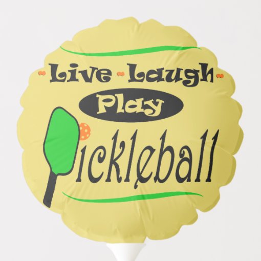 Live Laugh Play Pickleball Party Balloon | Zazzle