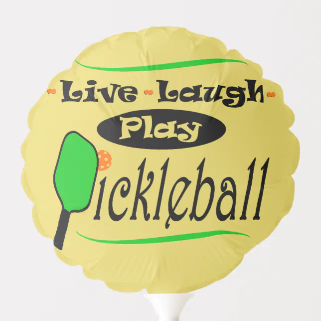 Live Laugh Play Pickleball Party Balloon | Zazzle