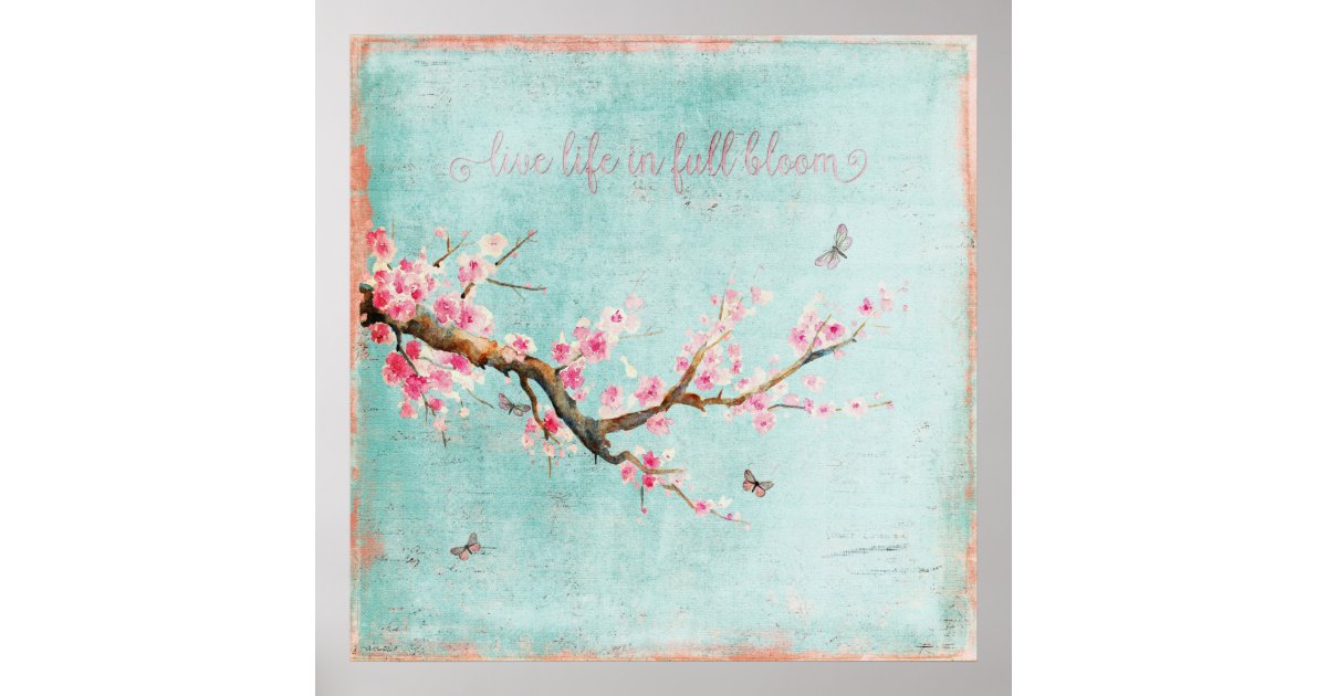 Live life in full bloom poster | Zazzle
