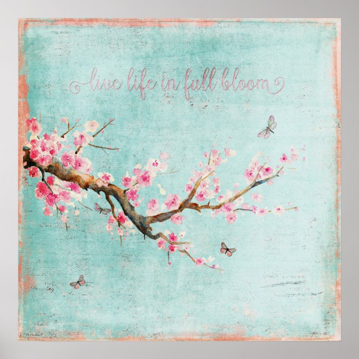 Live life in full bloom poster | Zazzle