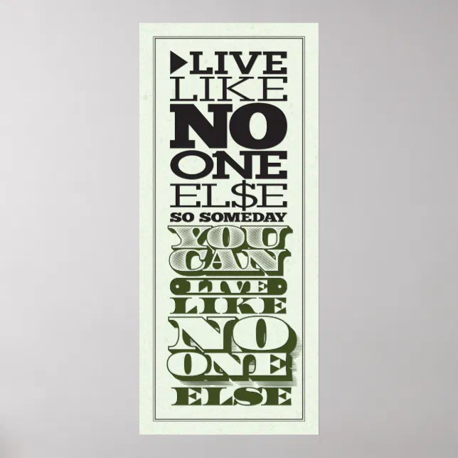 Live Like No One Else Poster | Zazzle